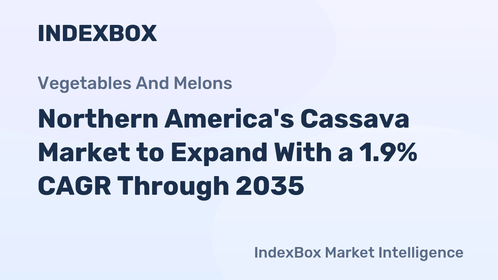 Northern America's Cassava Market to Expand With a 1.9% CAGR Through 2035