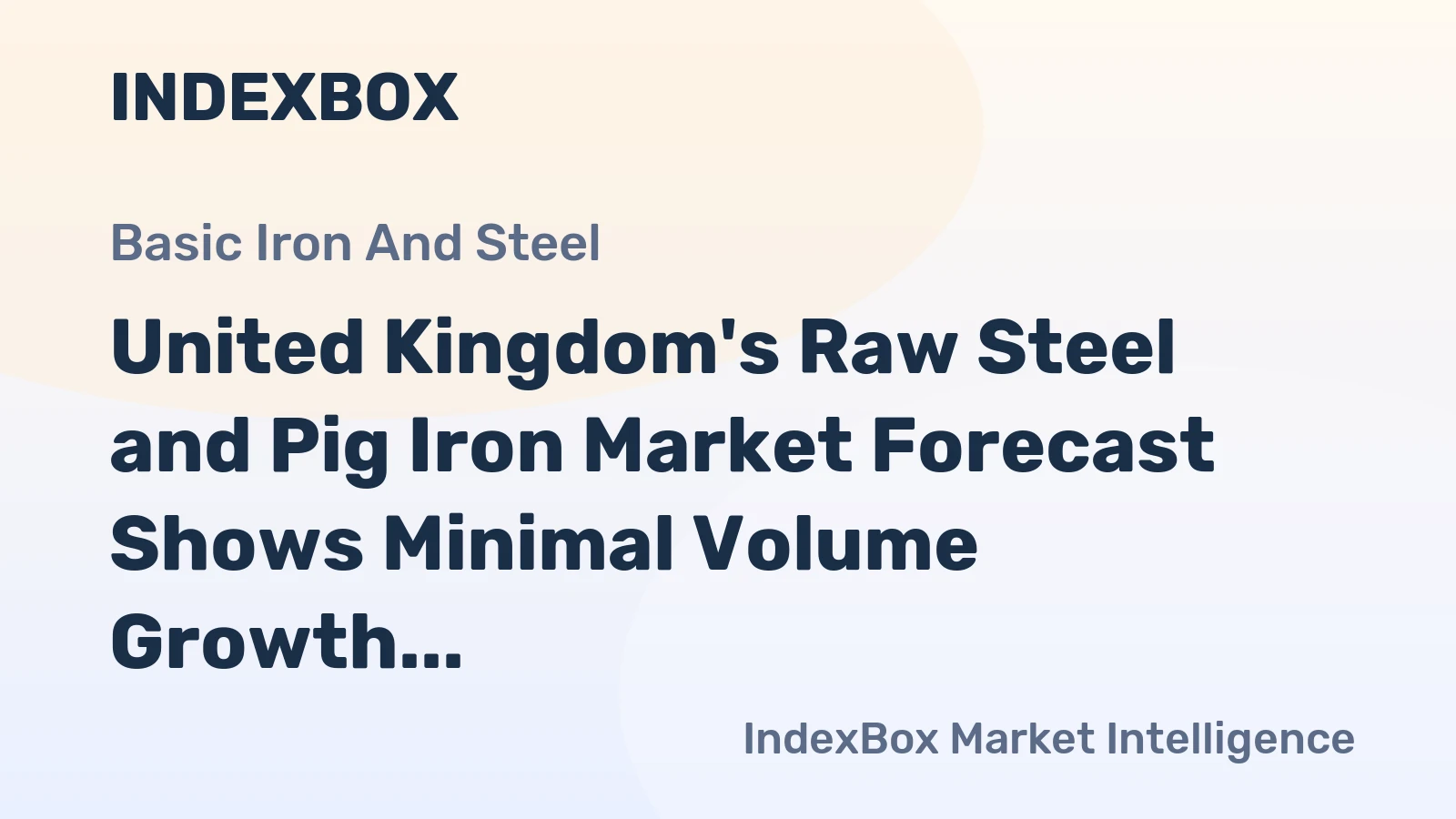 United Kingdom's Raw Steel and Pig Iron Market Forecast Shows Minimal Volume Growth With a +0.1% CAGR Through 2035