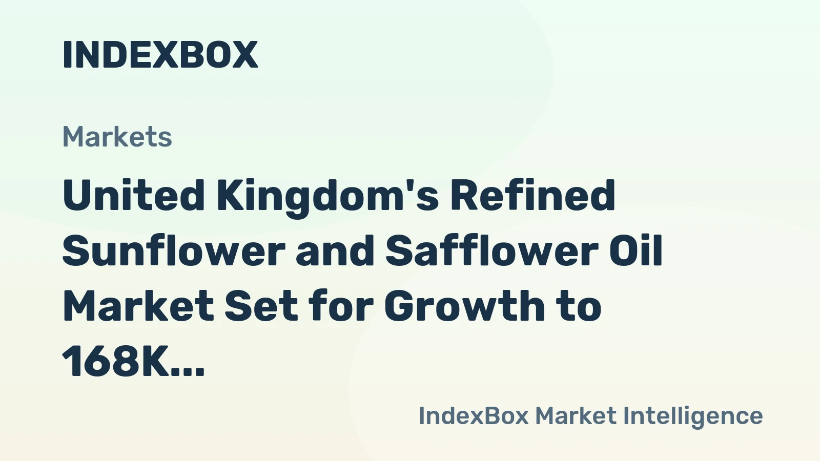 United Kingdom's Refined Sunflower and Safflower Oil Market Set for Growth to 168K Tons and $331M