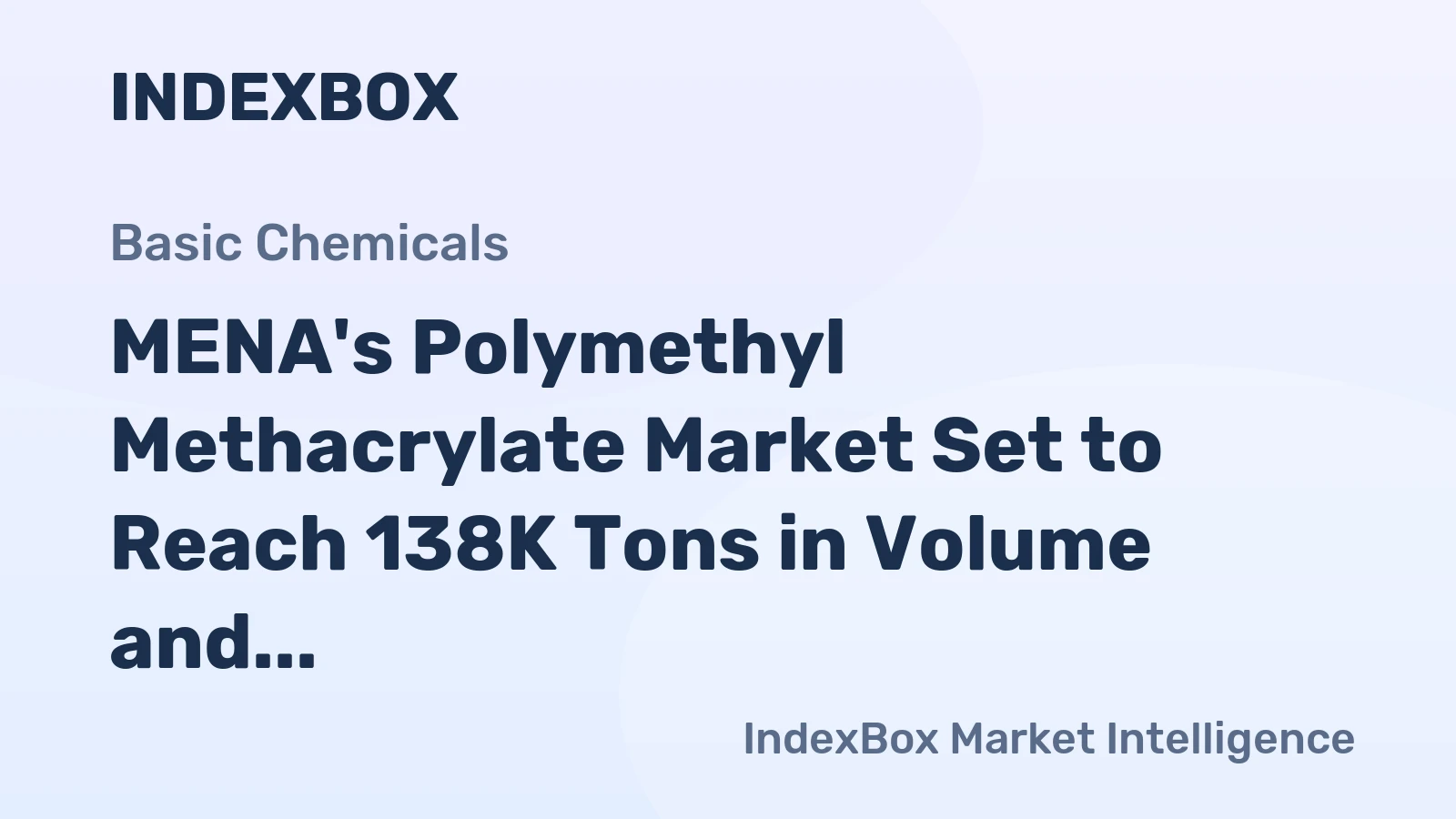 MENA's Polymethyl Methacrylate Market Set to Reach 138K Tons in Volume and $409M in Value