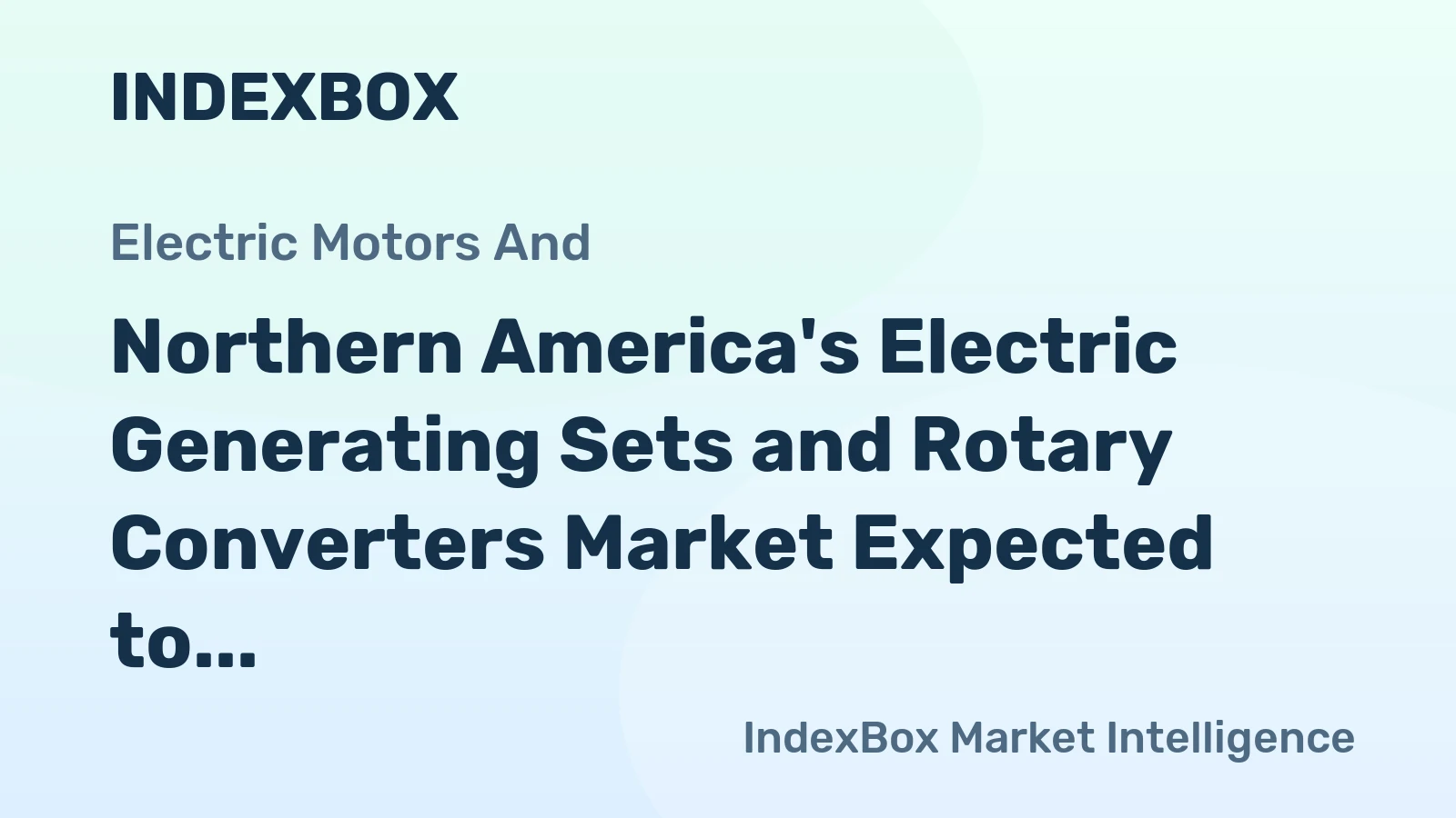 Northern America's Electric Generating Sets and Rotary Converters Market Expected to Continue Upward Consumption Trend, Reaching 3.7M Units and $5.2B by 2035
