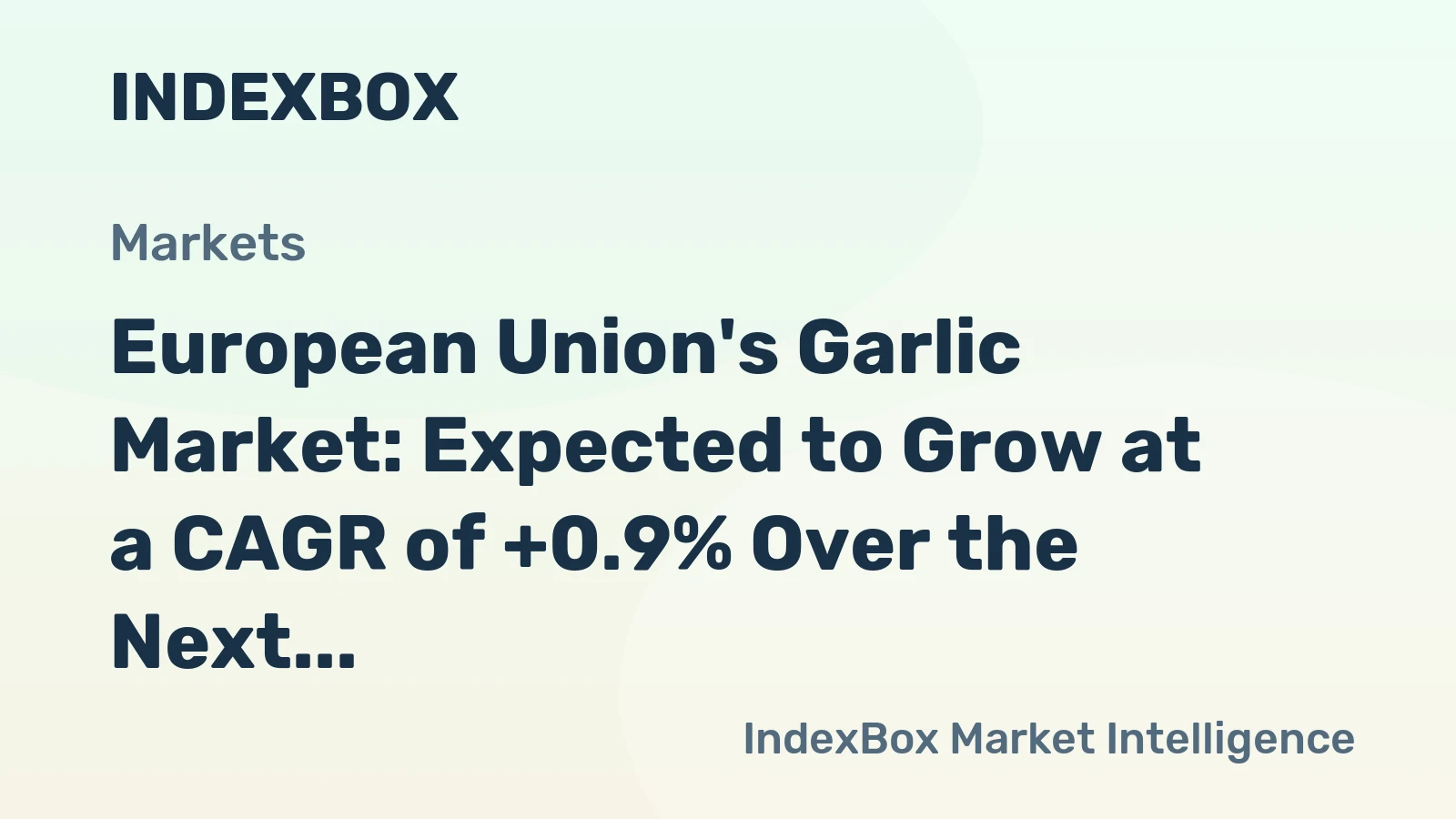 European Union's Garlic Market: Expected to Grow at a CAGR of +0.9% Over the Next Decade
