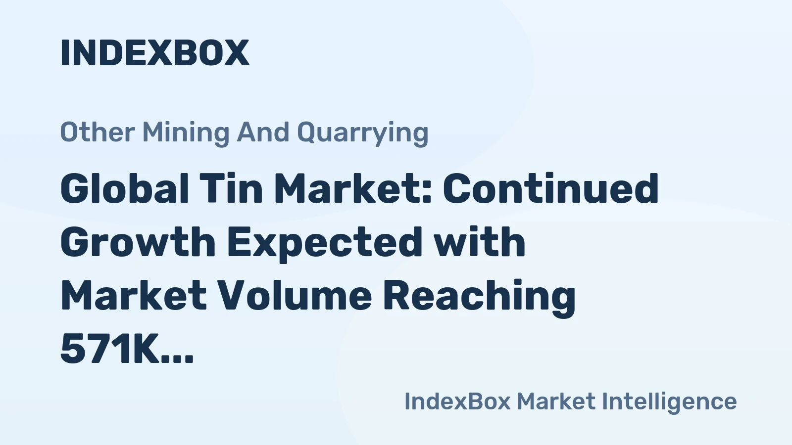 Global Tin Market: Continued Growth Expected with Market Volume Reaching 571K tons and Market Value of $16B by 2035