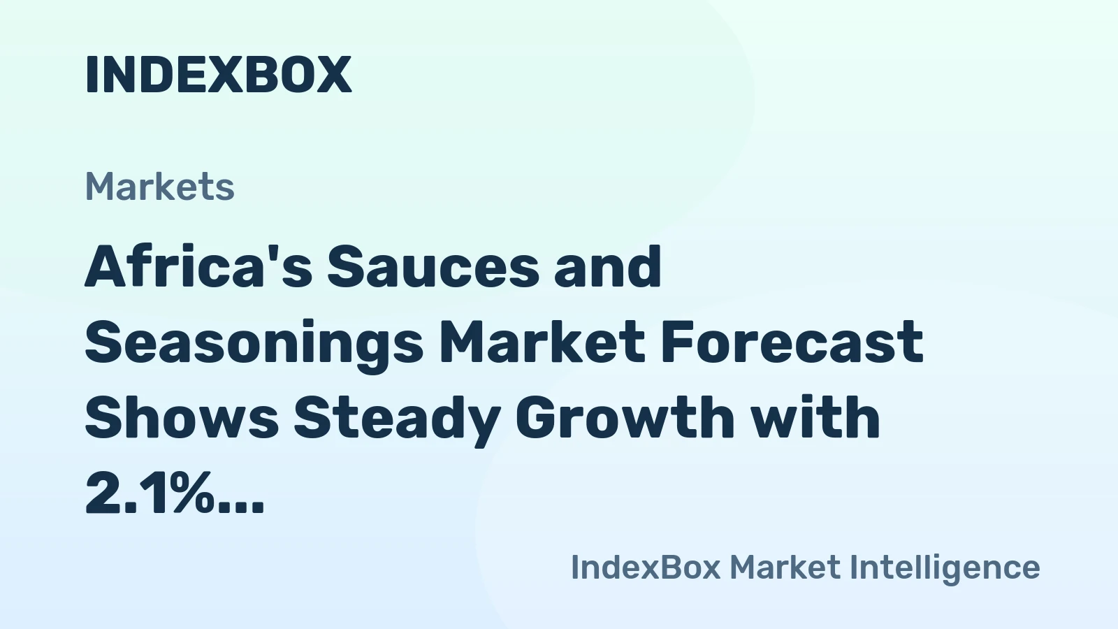 Africa's Sauces and Seasonings Market Forecast Shows Steady Growth with 2.1% CAGR in Value