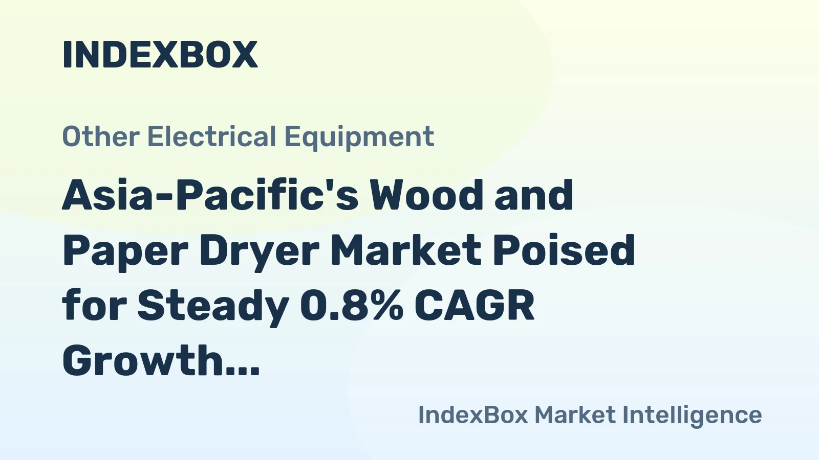 Asia-Pacific's Wood and Paper Dryer Market Poised for Steady 0.8% CAGR Growth Through 2035