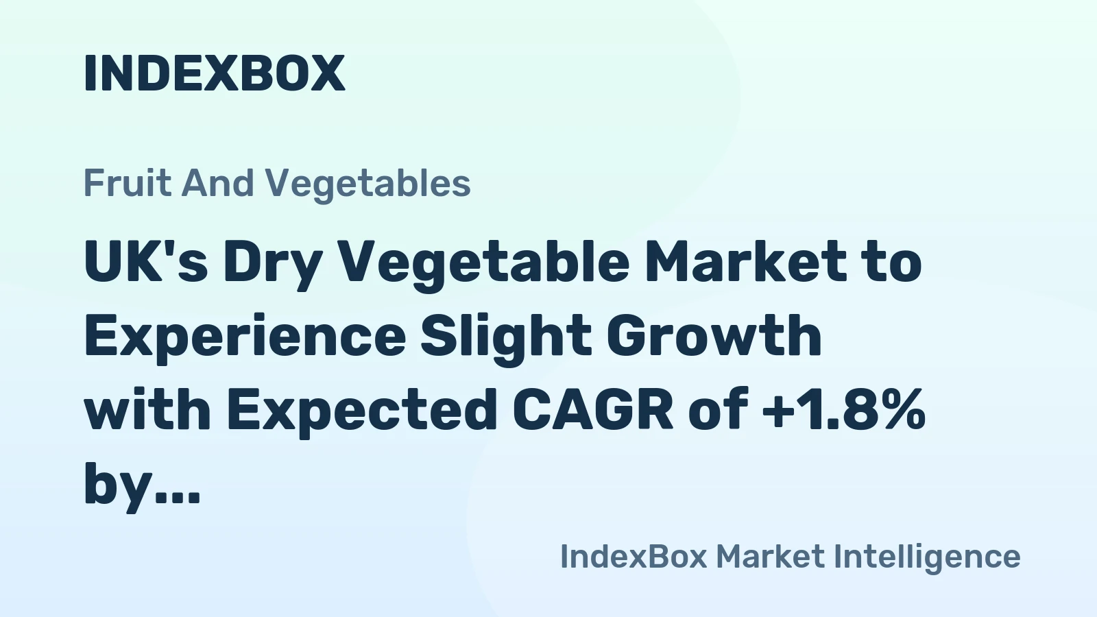 UK's Dry Vegetable Market to Experience Slight Growth with Expected CAGR of +1.8% by 2035