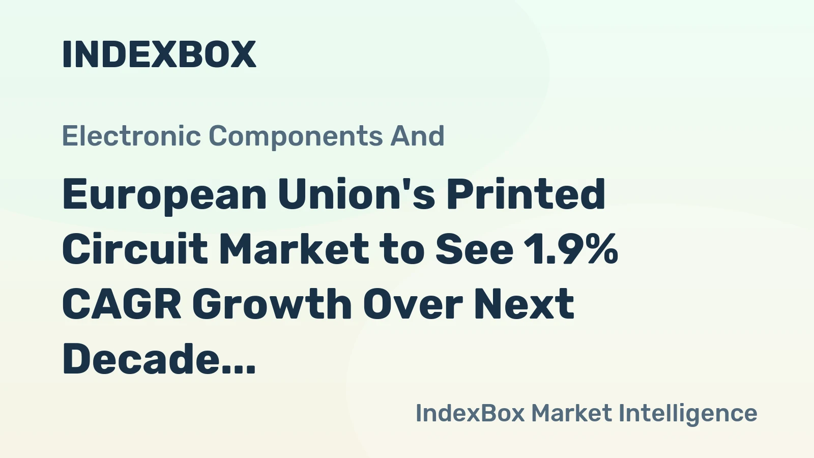 European Union's Printed Circuit Market to See 1.9% CAGR Growth Over Next Decade