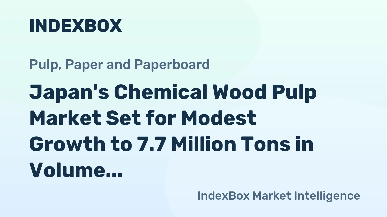 Japan's Chemical Wood Pulp Market Set for Modest Growth to 7.7 Million Tons in Volume and $5.8 Billion in Value