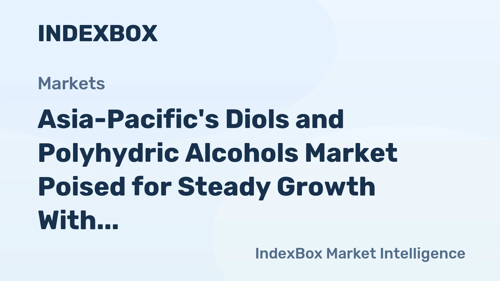Asia-Pacific's Diols and Polyhydric Alcohols Market Poised for Steady Growth With a +2.8% CAGR in Value Through 2035