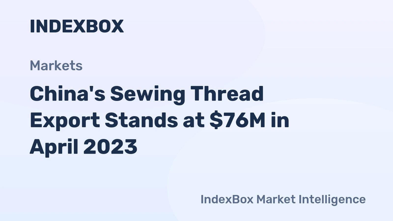 China's Sewing Thread Export Stands at $76M in April 2023