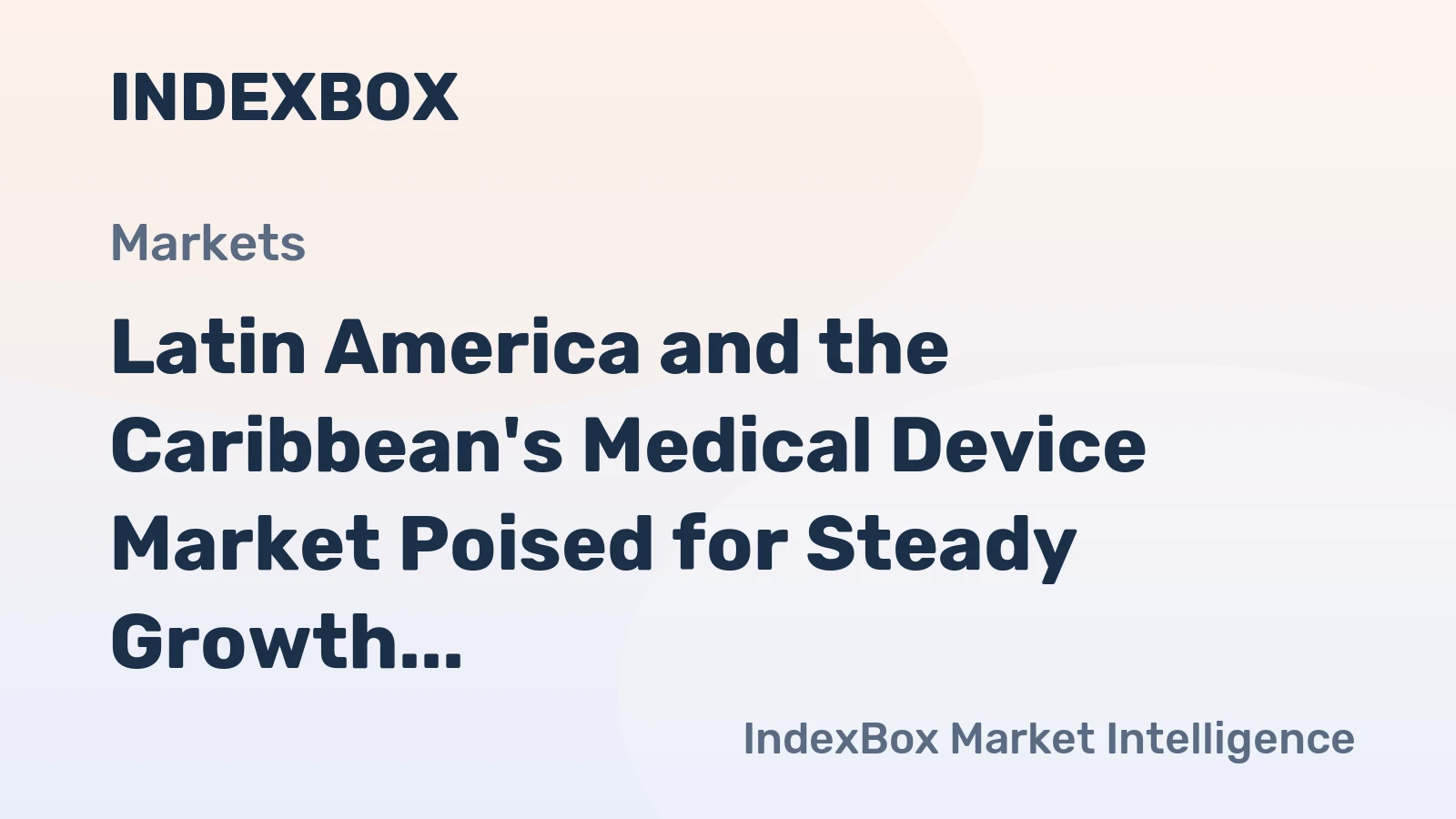 Latin America and the Caribbean's Medical Device Market Poised for Steady Growth with 3.5% CAGR in Value