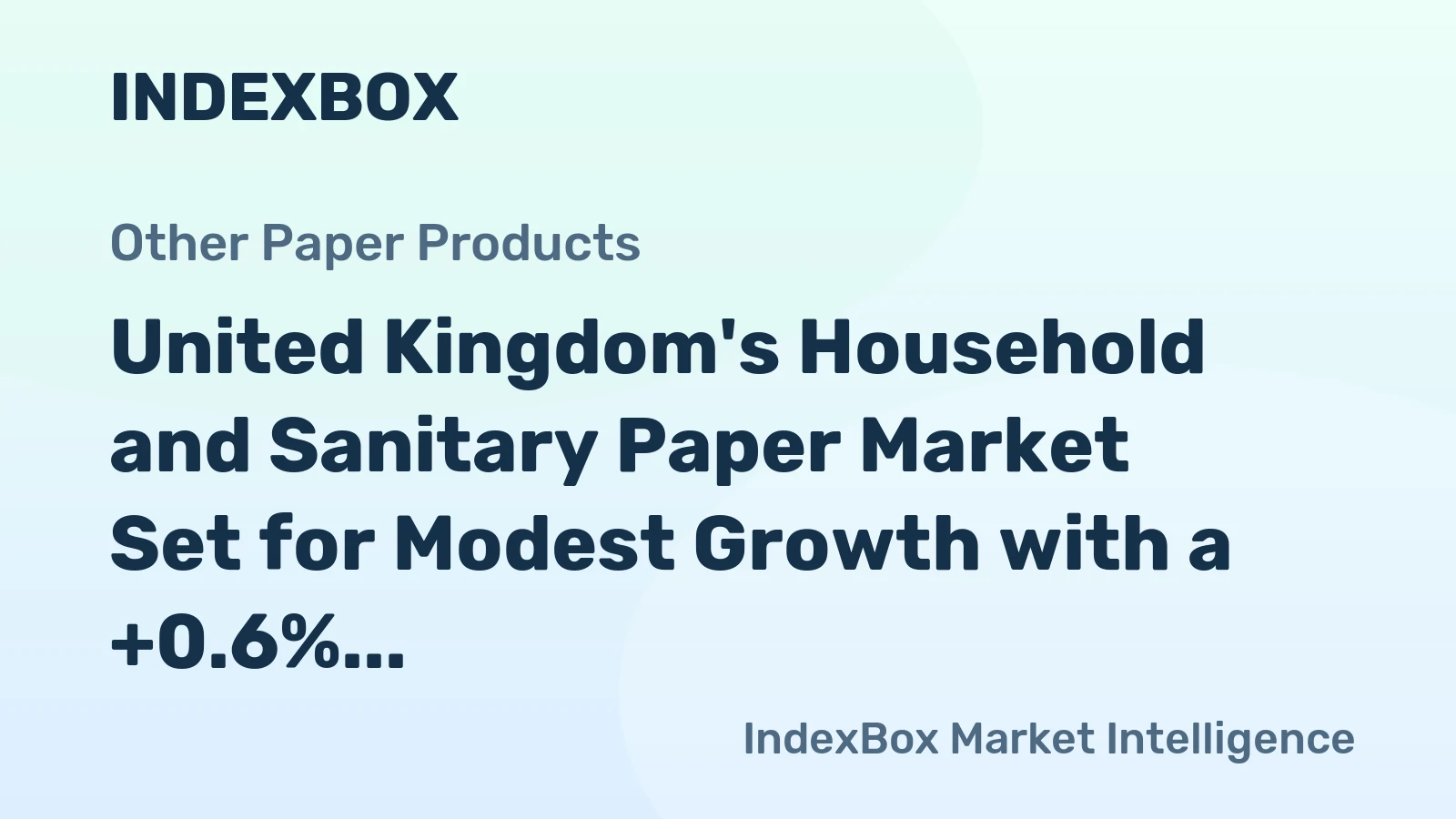 United Kingdom's Household and Sanitary Paper Market Set for Modest Growth with a +0.6% Volume CAGR