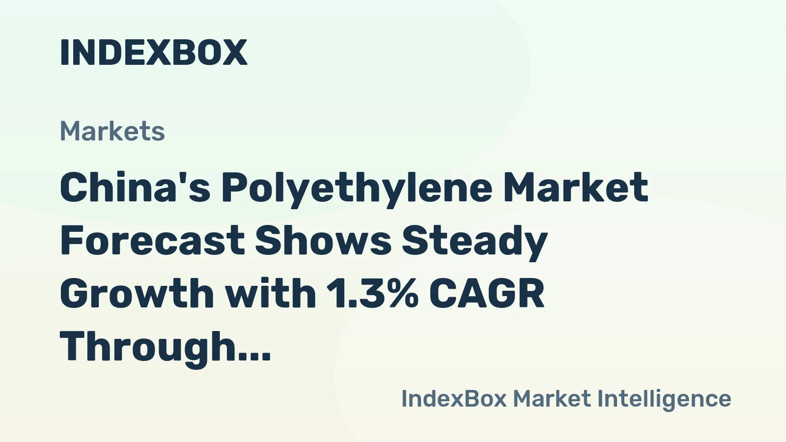 China's Polyethylene Market Forecast Shows Steady Growth with 1.3% CAGR Through 2035