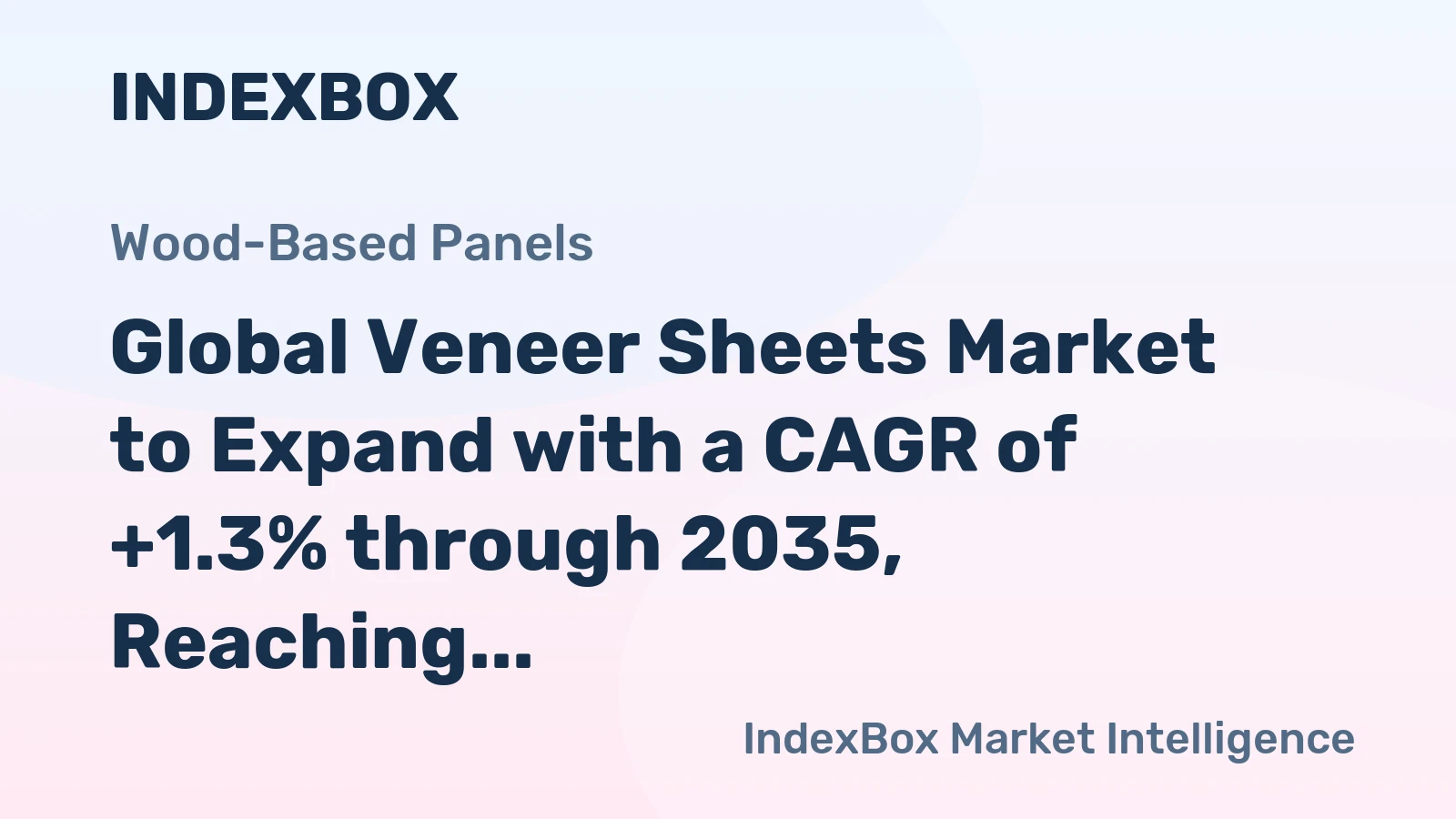 Global Veneer Sheets Market to Expand with a CAGR of +1.3% through 2035, Reaching 26M Cubic Meters
