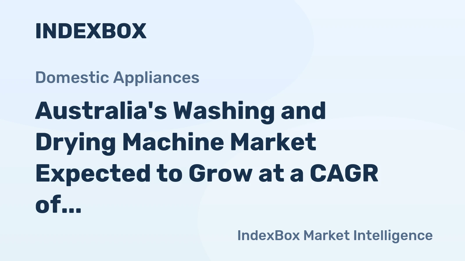 Australia's Washing and Drying Machine Market Expected to Grow at a CAGR of +0.3% over the Next Decade