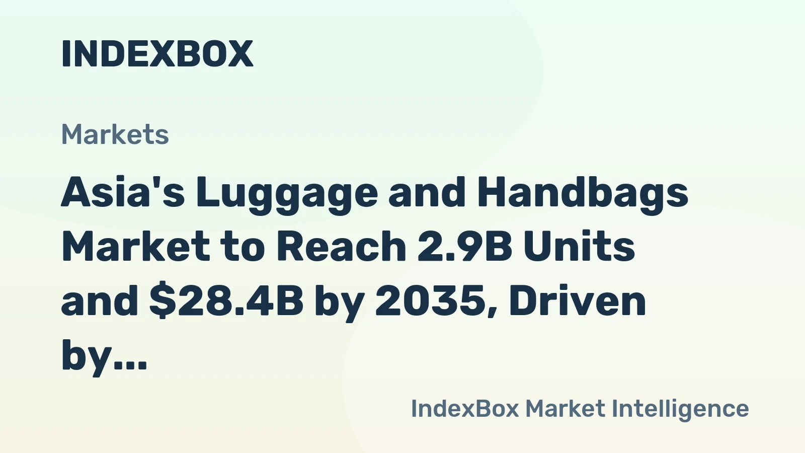 Asia's Luggage and Handbags Market to Reach 2.9B Units and $28.4B by 2035, Driven by Increasing Demand