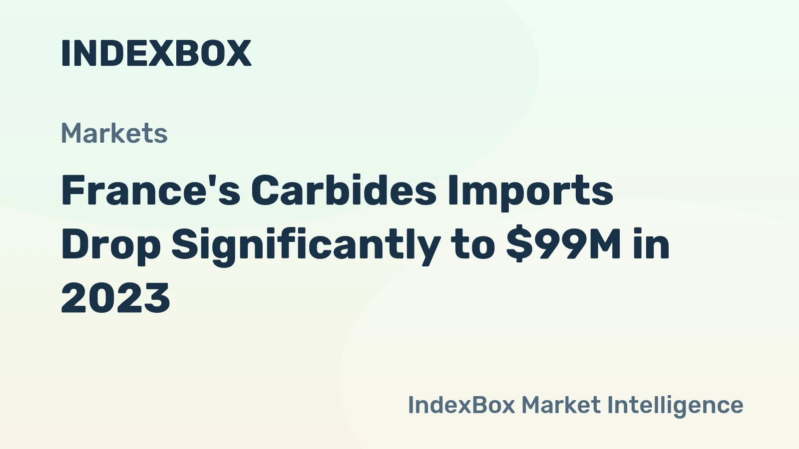 France's Carbides Imports Drop Significantly to $99M in 2023