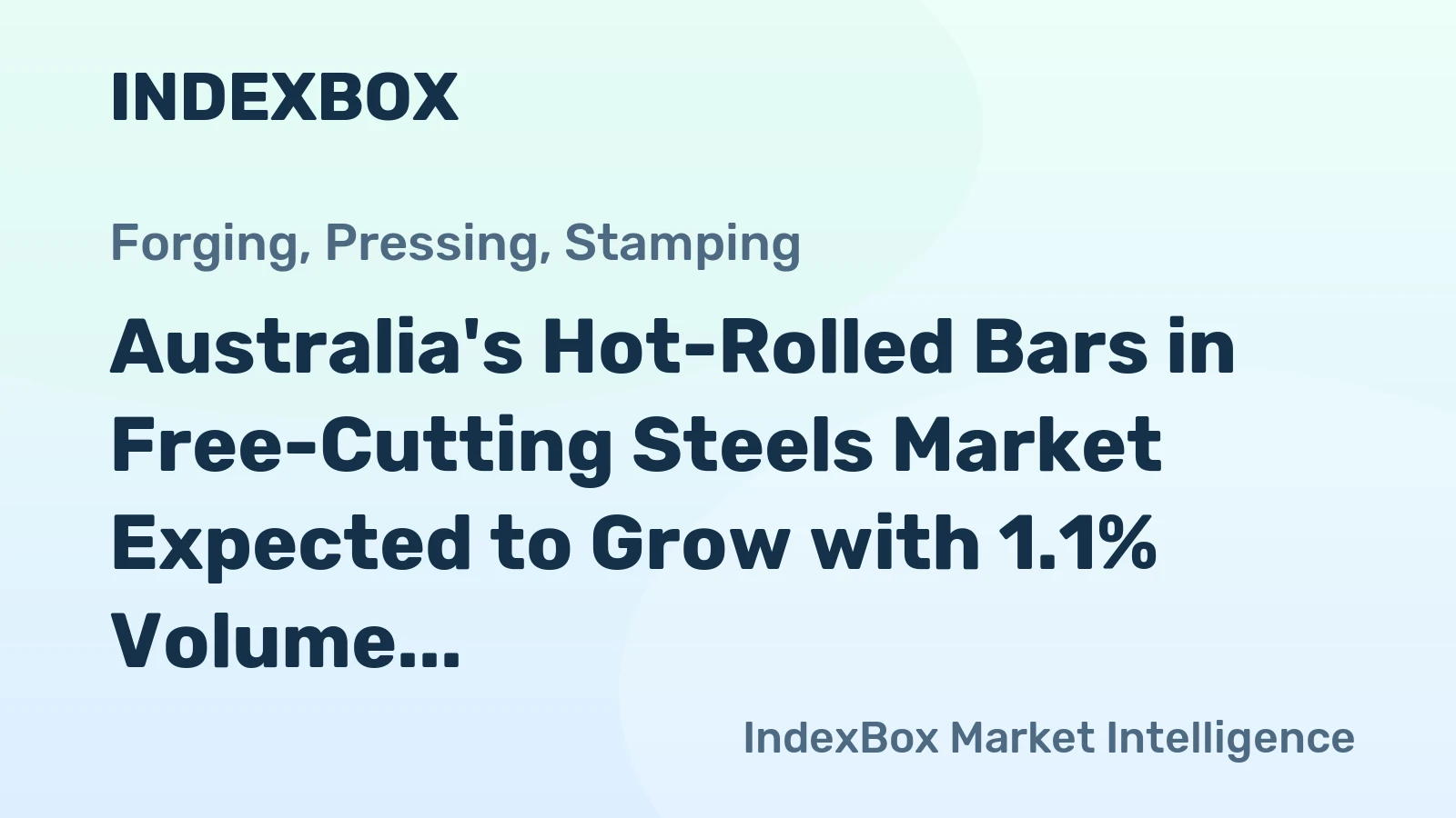 Australia's Hot-Rolled Bars in Free-Cutting Steels Market Expected to Grow with 1.1% Volume Increase and $1.4M Value by 2035