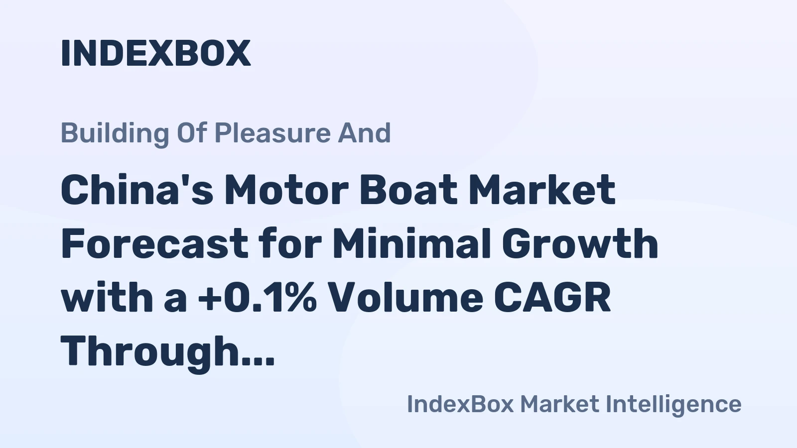 China's Motor Boat Market Forecast for Minimal Growth with a +0.1% Volume CAGR Through 2035