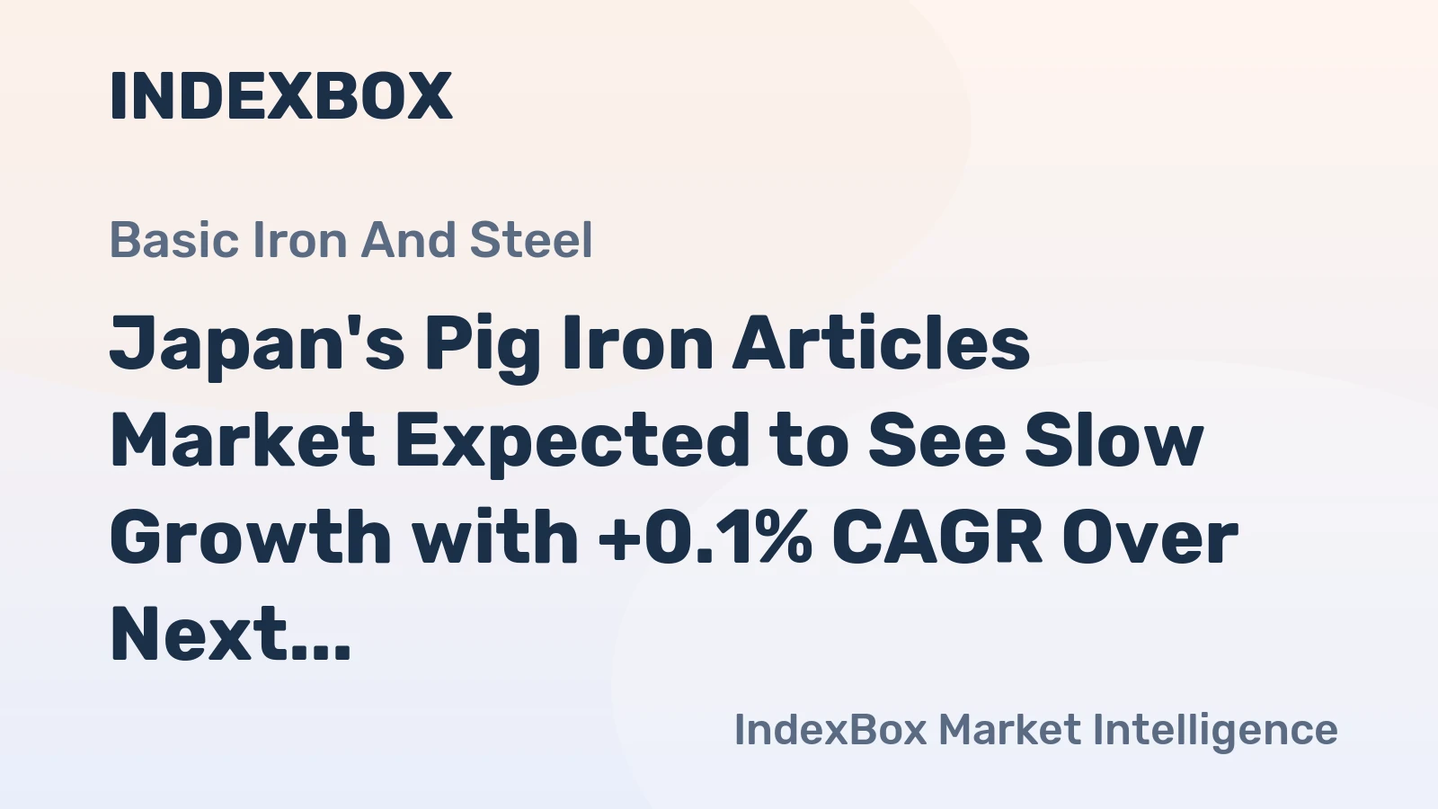 Japan's Pig Iron Articles Market Expected to See Slow Growth with +0.1% CAGR Over Next Decade