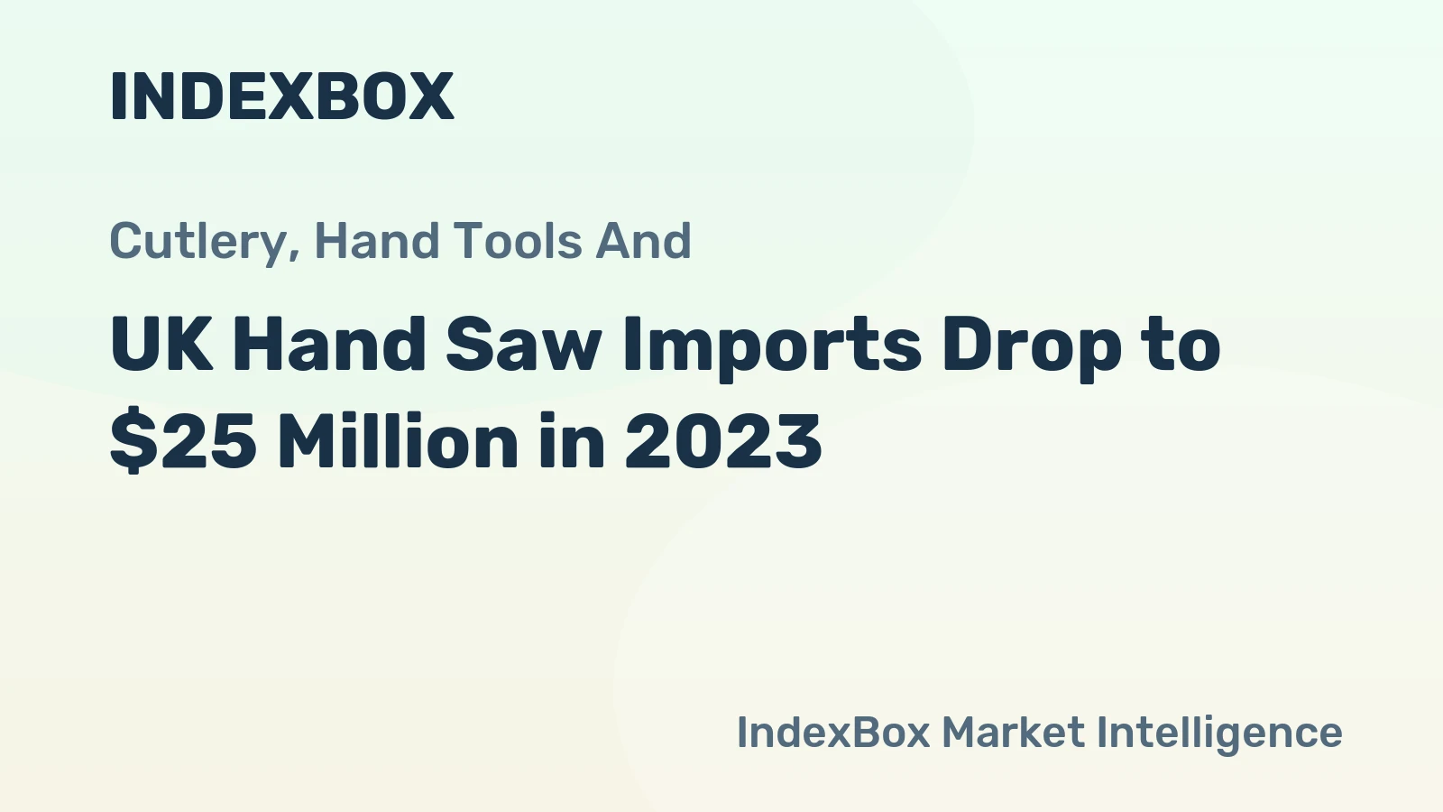 UK Hand Saw Imports Drop to $25 Million in 2023
