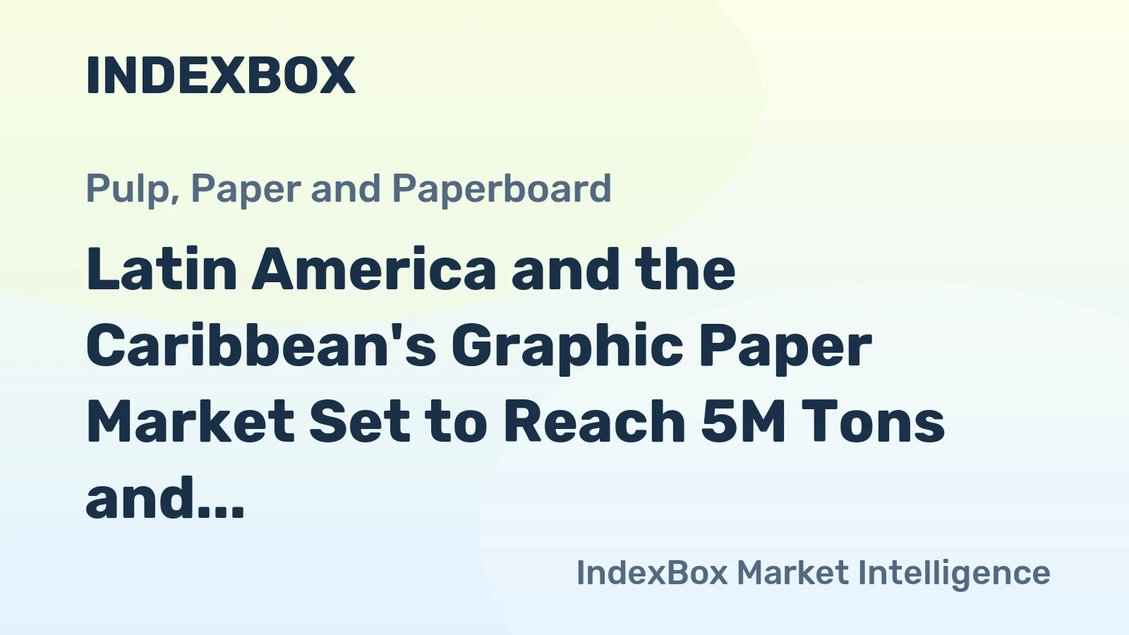 Latin America and the Caribbean's Graphic Paper Market Set to Reach 5M Tons and $6.2B by 2035