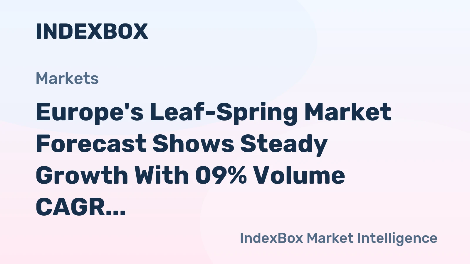 Europe's Leaf-Spring Market Forecast Shows Steady Growth With 09% Volume CAGR