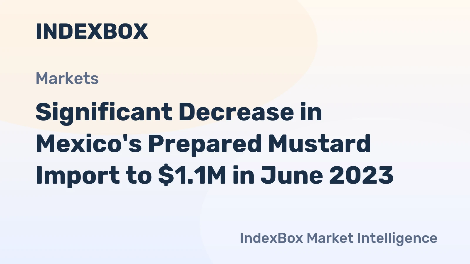 Significant Decrease in Mexico's Prepared Mustard Import to $1.1M in June 2023