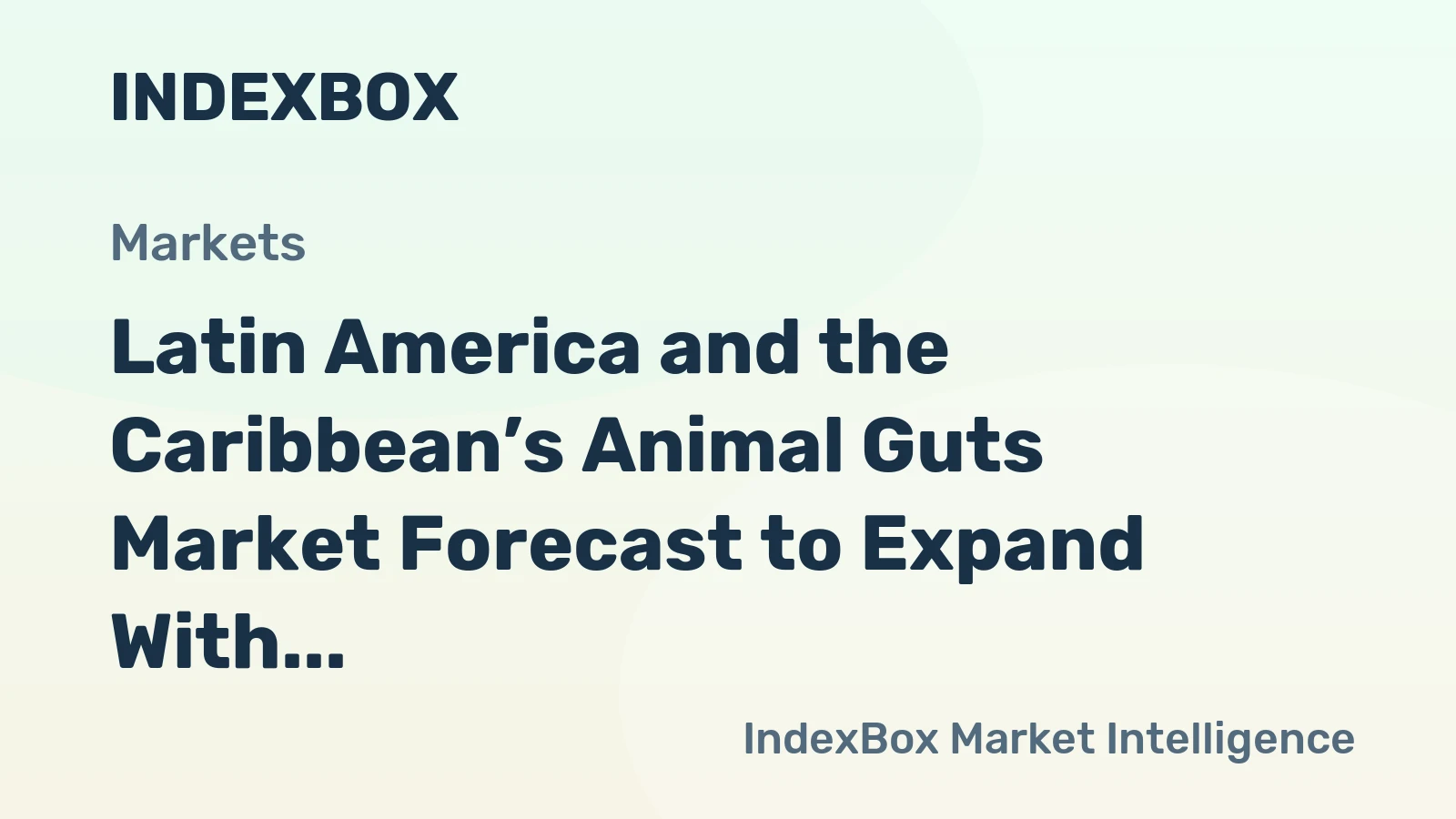 Latin America and the Caribbean’s Animal Guts Market Forecast to Expand With a +1.9% CAGR
