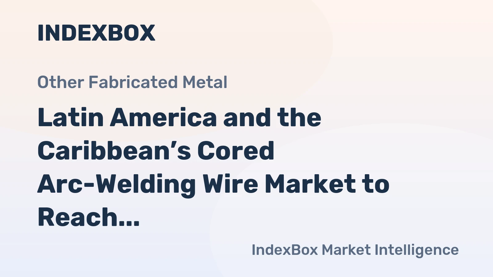 Latin America and the Caribbean’s Cored Arc-Welding Wire Market to Reach 102K Tons and $444M by 2035
