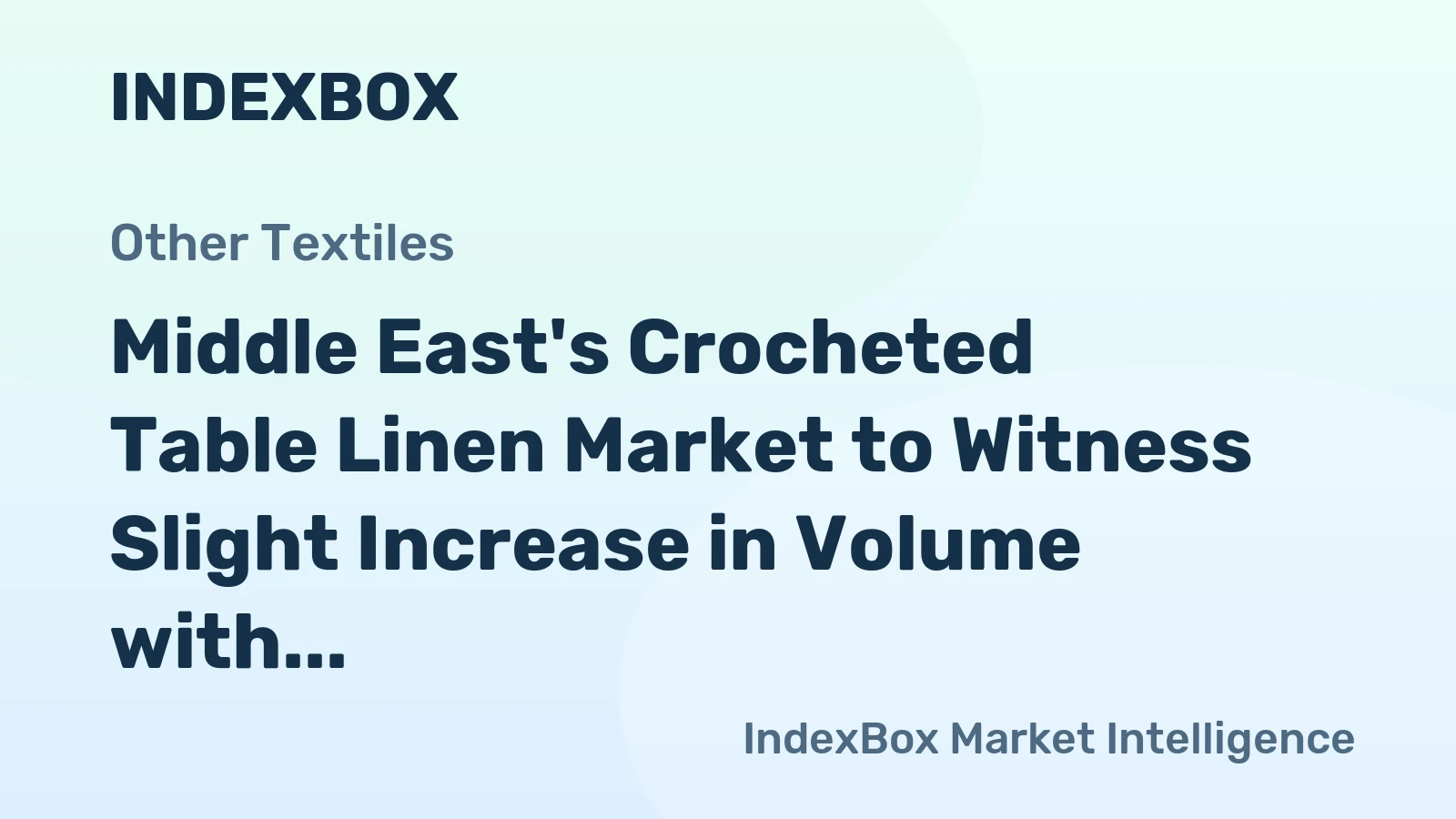 Middle East's Crocheted Table Linen Market to Witness Slight Increase in Volume with +0.4% CAGR Over Next Decade