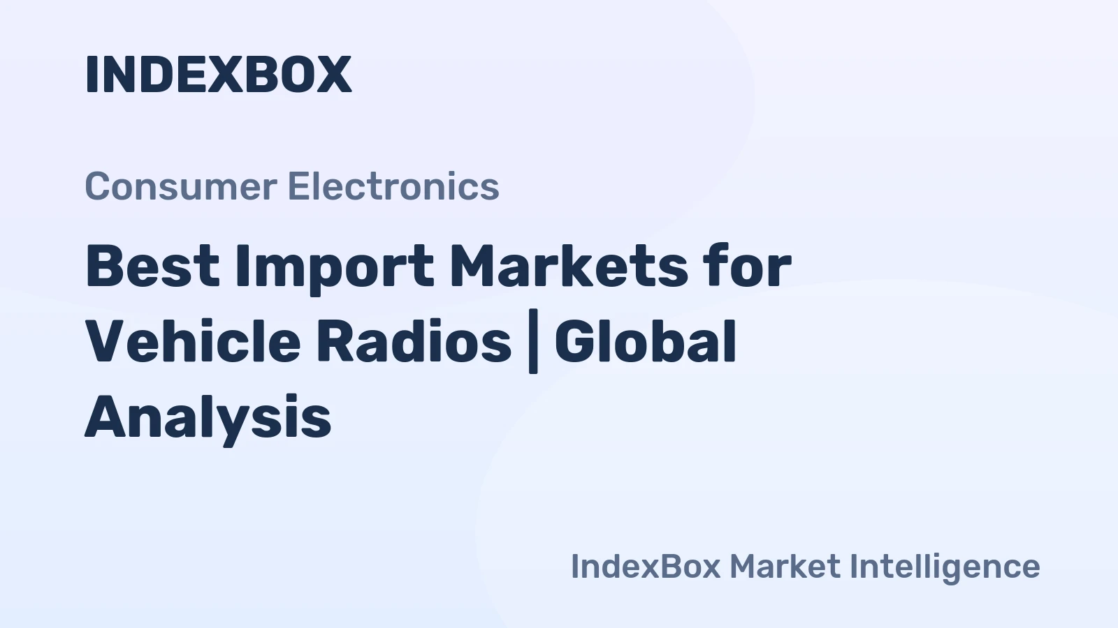 Best Import Markets for Vehicle Radios | Global Analysis
