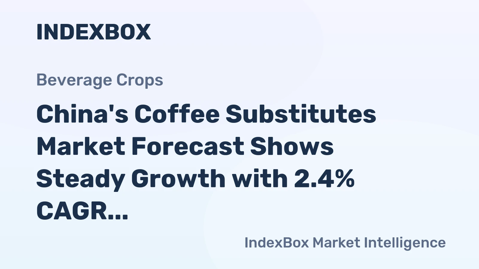 China's Coffee Substitutes Market Forecast Shows Steady Growth with 2.4% CAGR in Value Through 2035