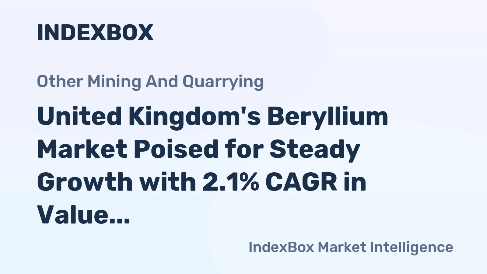 United Kingdom's Beryllium Market Poised for Steady Growth with 2.1% CAGR in Value
