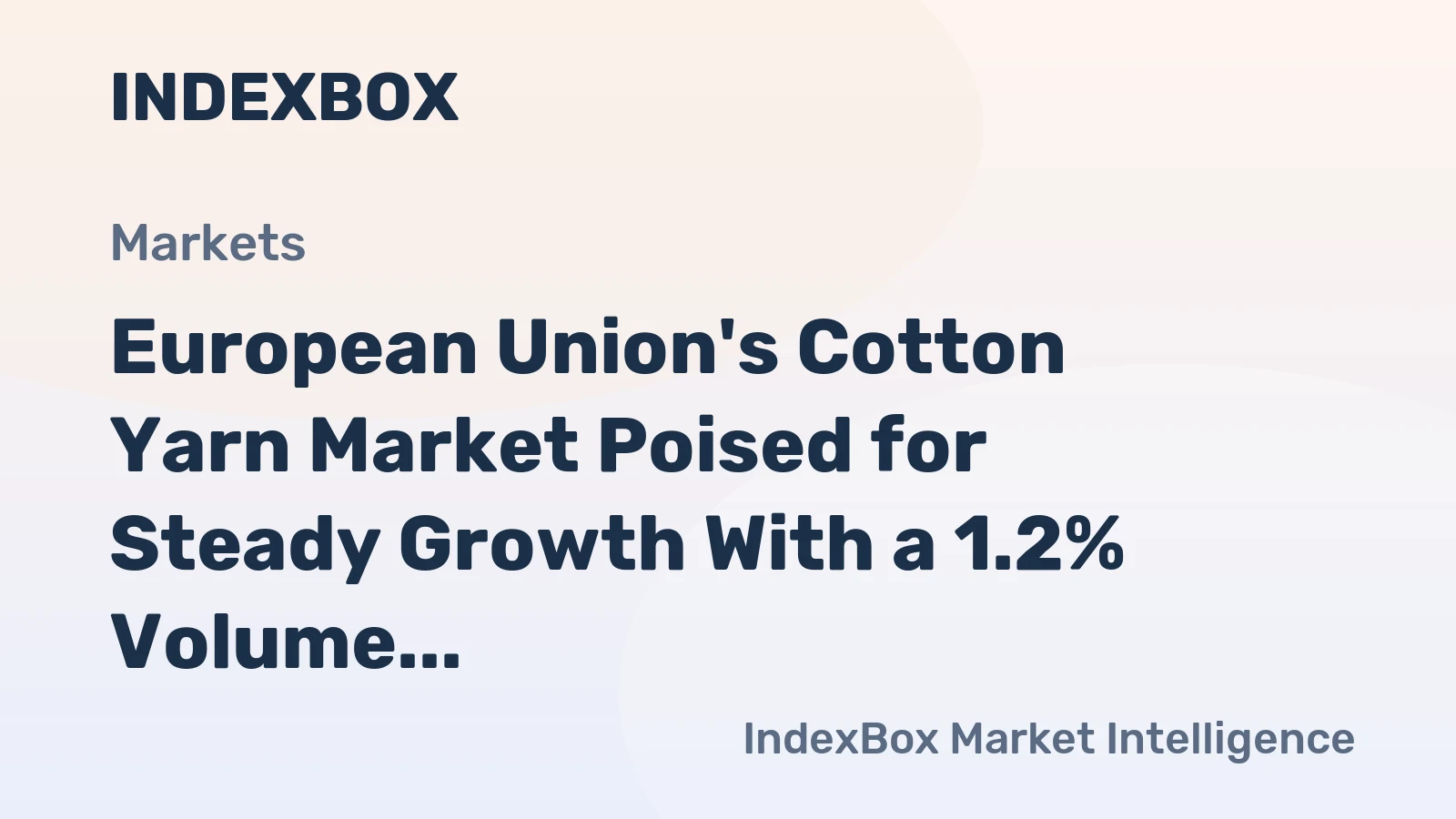European Union's Cotton Yarn Market Poised for Steady Growth With a 1.2% Volume CAGR