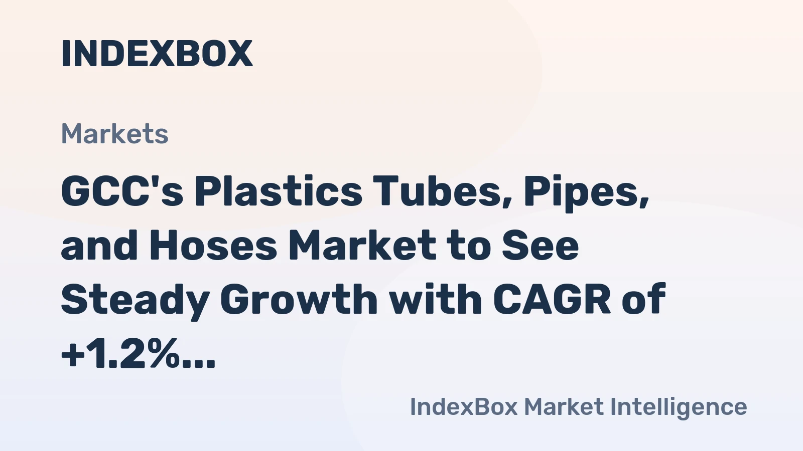 GCC's Plastics Tubes, Pipes, and Hoses Market to See Steady Growth with CAGR of +1.2% from 2024 to 2035