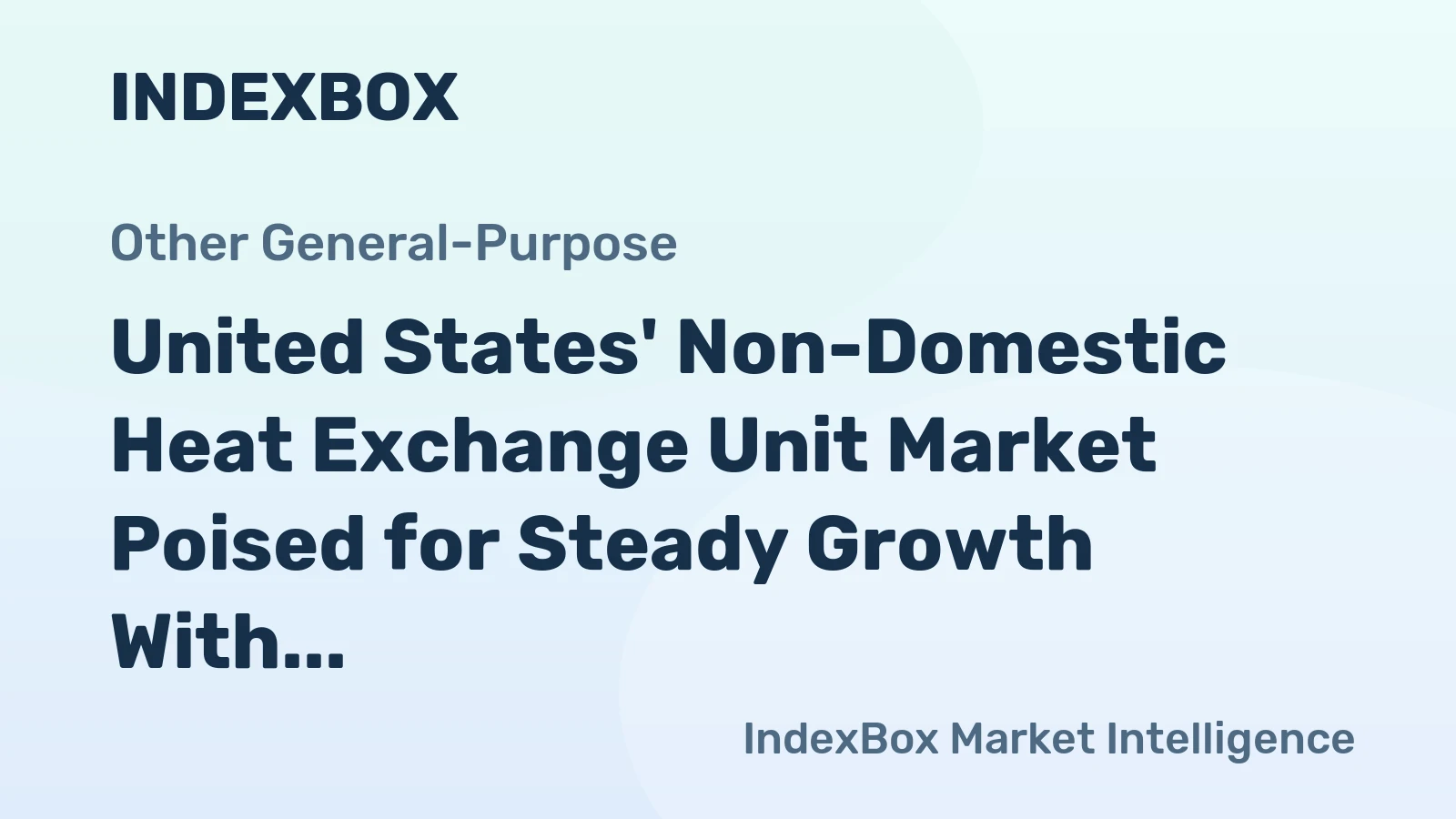 United States' Non-Domestic Heat Exchange Unit Market Poised for Steady Growth With a 6.8% CAGR in Value Through 2035