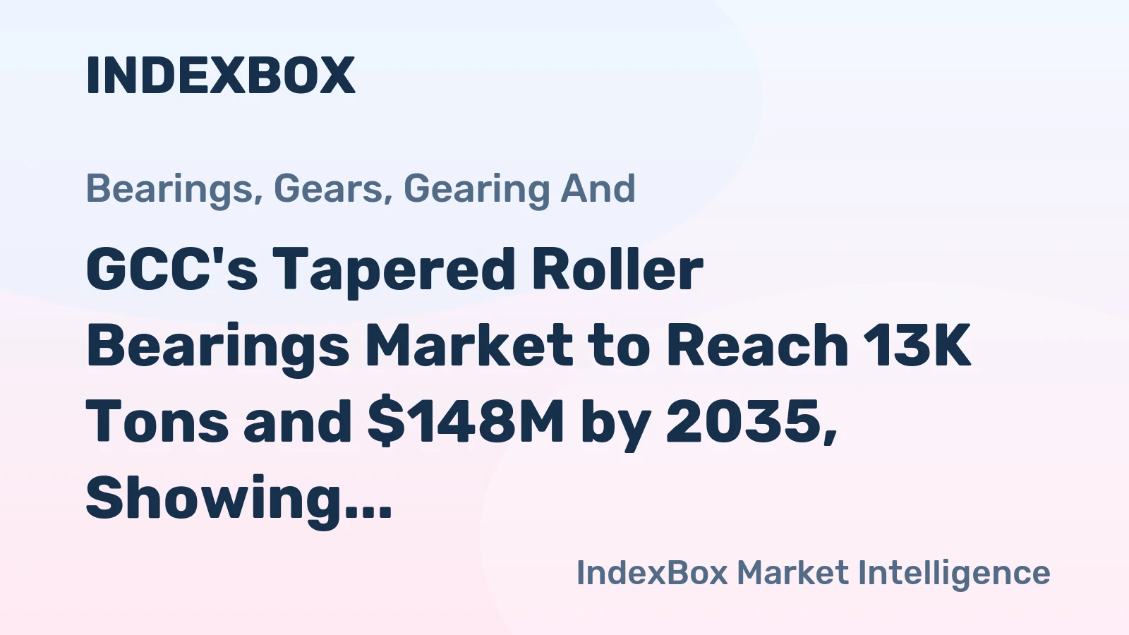 GCC's Tapered Roller Bearings Market to Reach 13K Tons and $148M by 2035, Showing Decelerating Growth