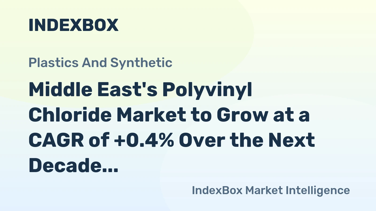 Middle East's Polyvinyl Chloride Market to Grow at a CAGR of +0.4% Over the Next Decade