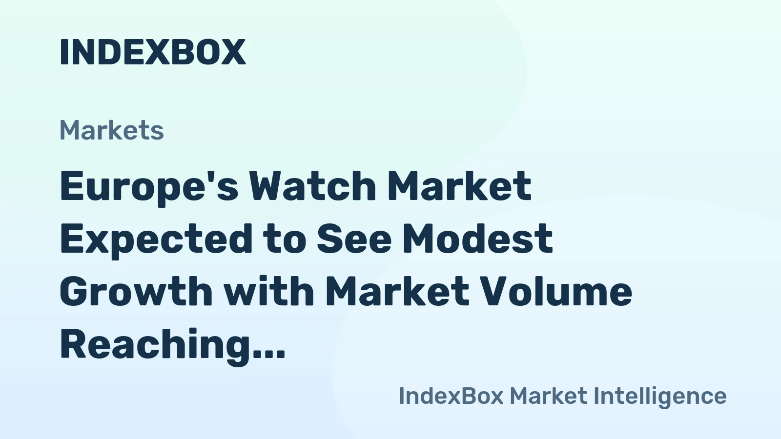 Europe's Watch Market Expected to See Modest Growth with Market Volume Reaching 64M Units and Market Value Reaching $7.9B by 2035