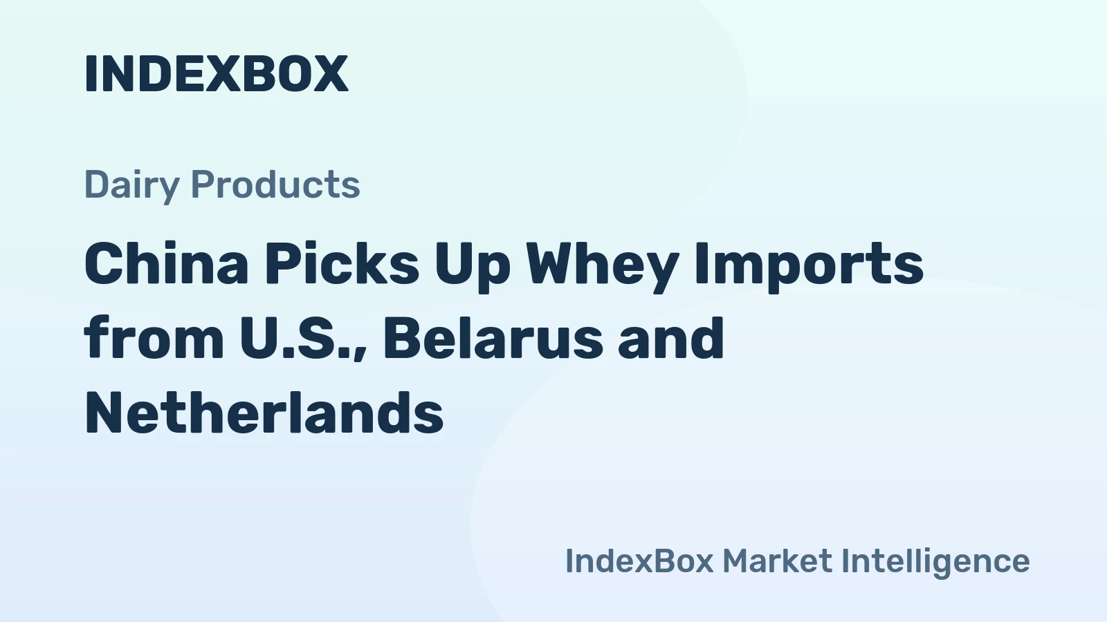 China Picks Up Whey Imports from U.S., Belarus and Netherlands