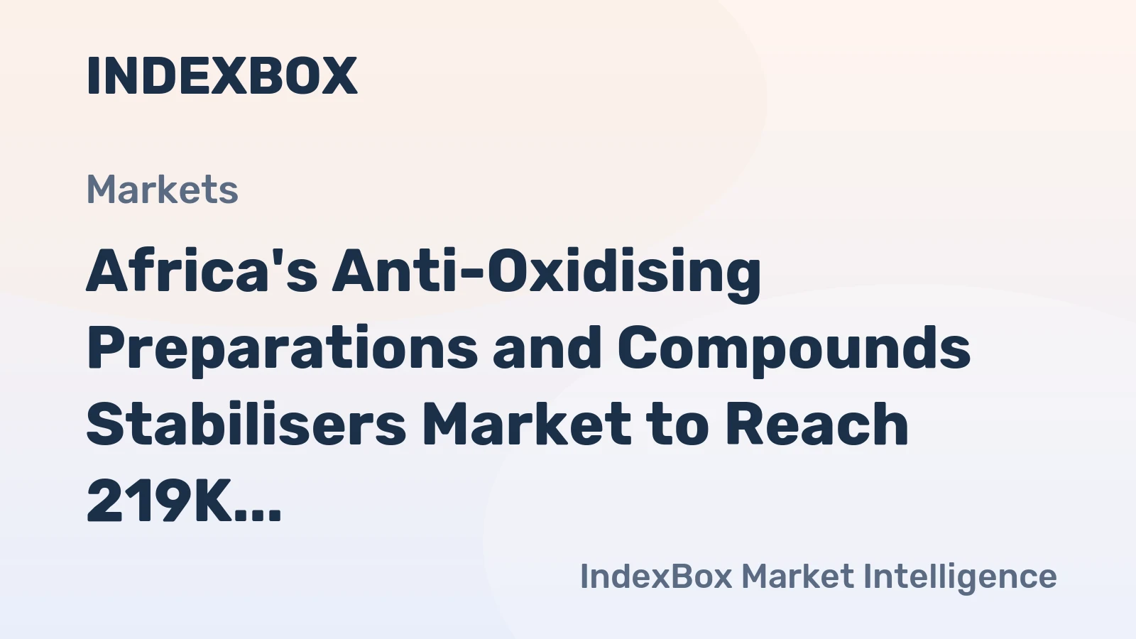 Africa's Anti-Oxidising Preparations and Compounds Stabilisers Market to Reach 219K Tons and $717M by 2035