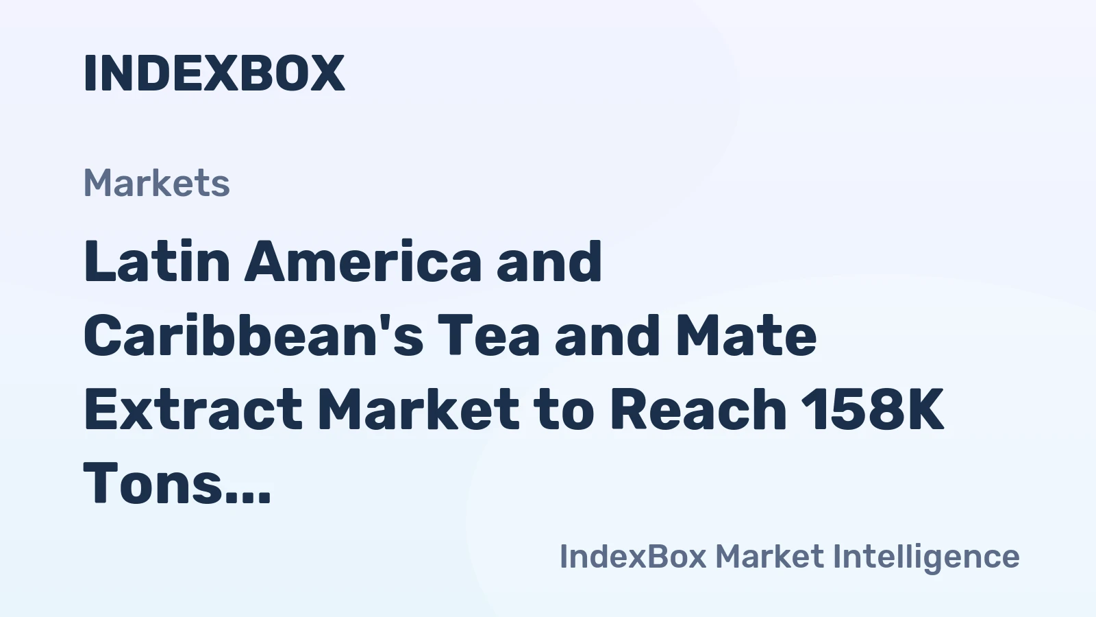 Latin America and Caribbean's Tea and Mate Extract Market to Reach 158K Tons and $1.6B by 2035
