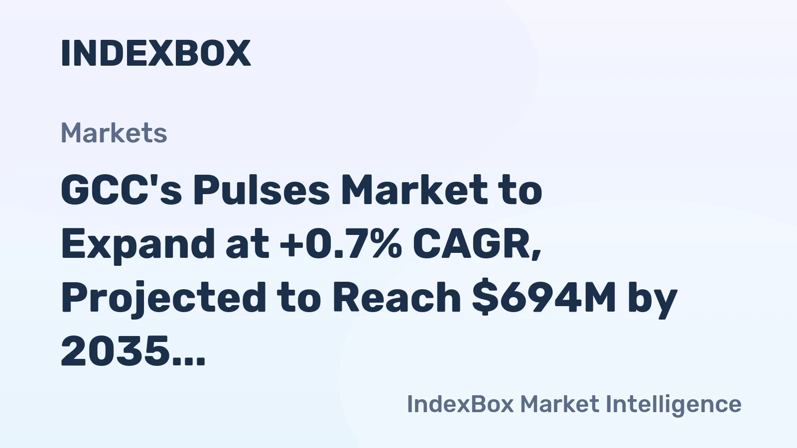 GCC's Pulses Market to Expand at +0.7% CAGR, Projected to Reach $694M by 2035