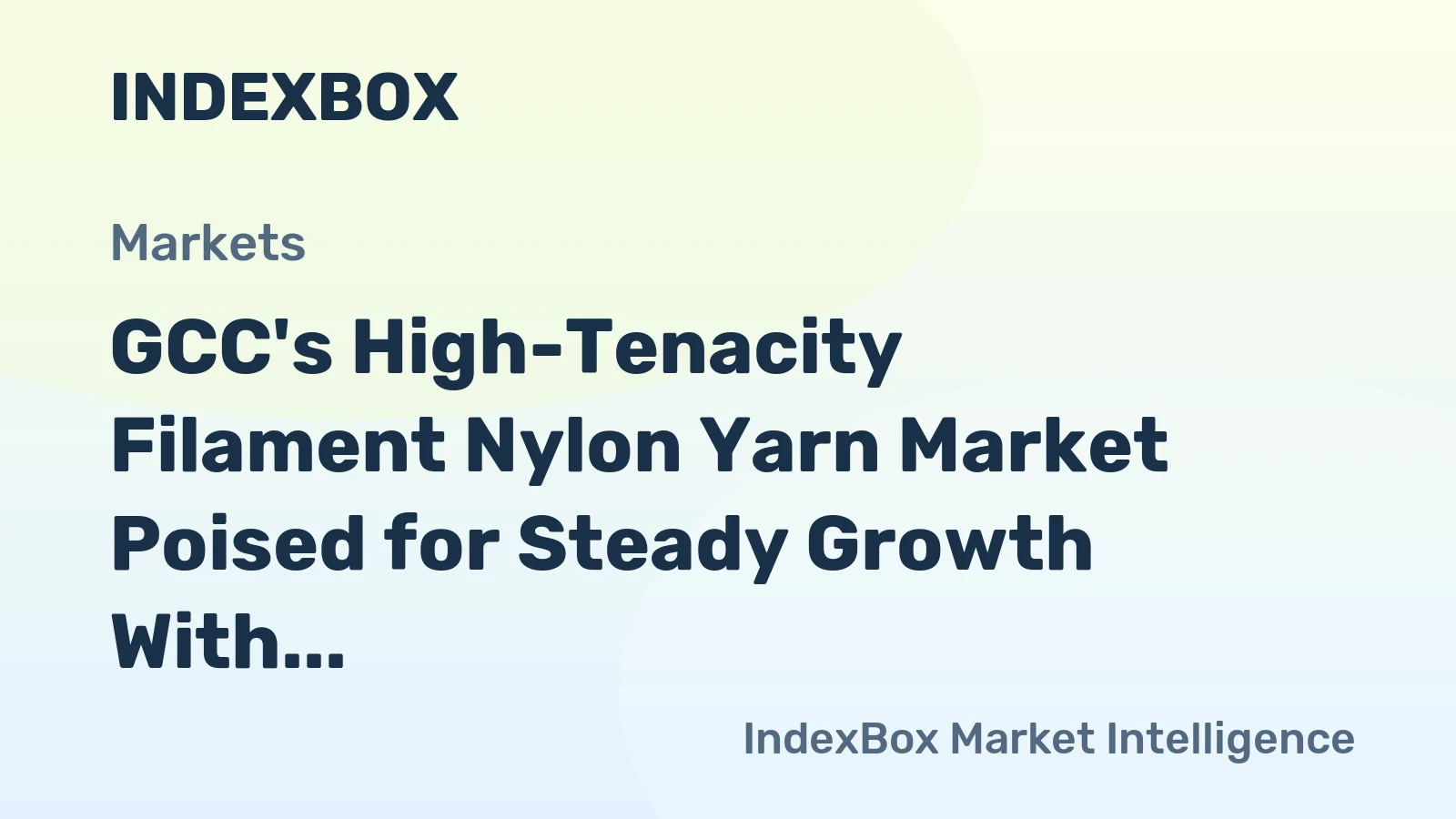 GCC's High-Tenacity Filament Nylon Yarn Market Poised for Steady Growth With 2.2% CAGR in Value