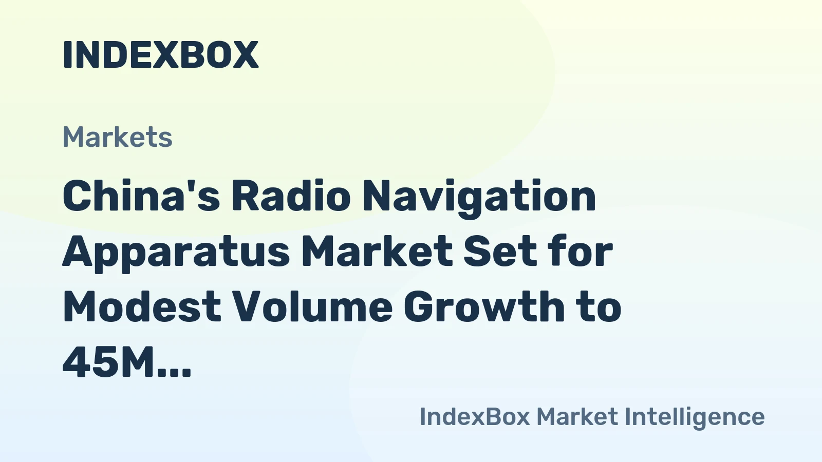 China's Radio Navigation Apparatus Market Set for Modest Volume Growth to 45M Units and $2.5 Billion Value by 2035