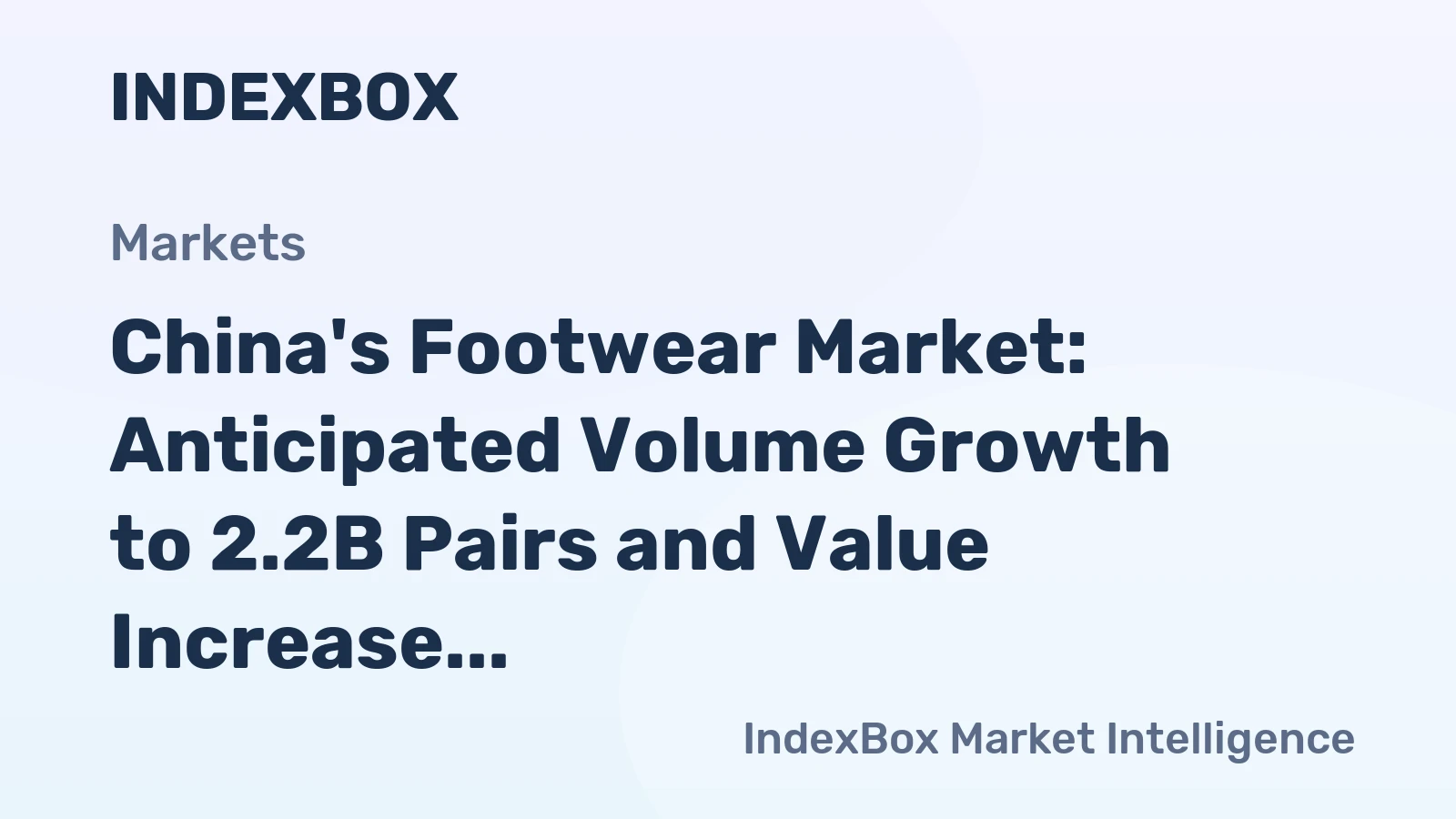 China's Footwear Market: Anticipated Volume Growth to 2.2B Pairs and Value Increase to $47.9B by 2035