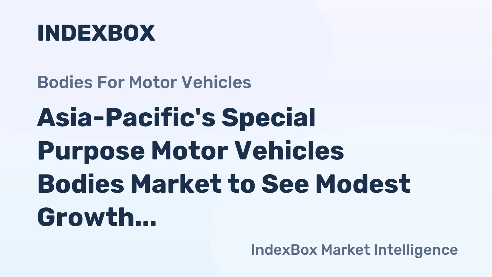 Asia-Pacific's Special Purpose Motor Vehicles Bodies Market to See Modest Growth with CAGR of +1.3% Until 2035
