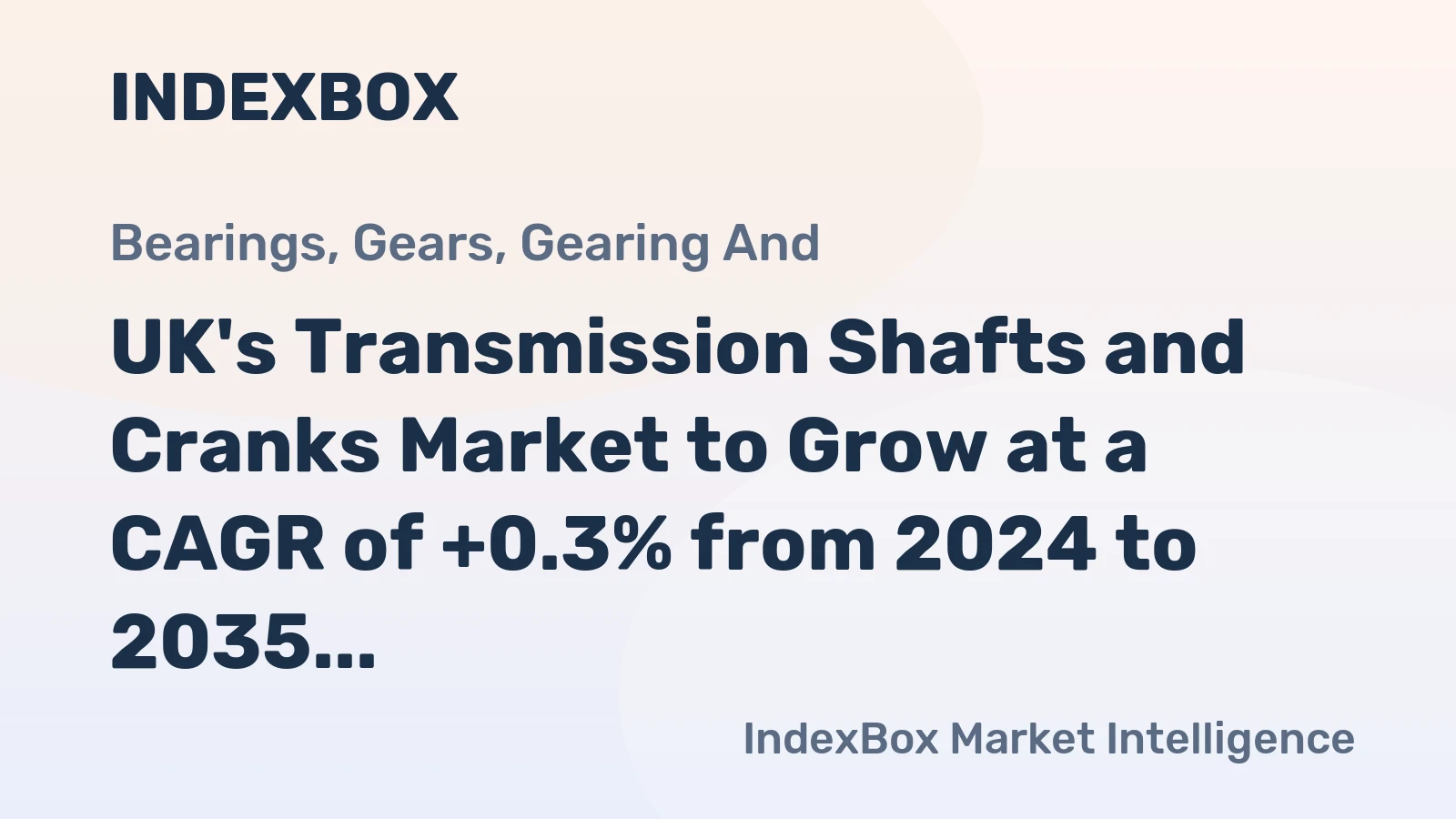 UK's Transmission Shafts and Cranks Market to Grow at a CAGR of +0.3% from 2024 to 2035