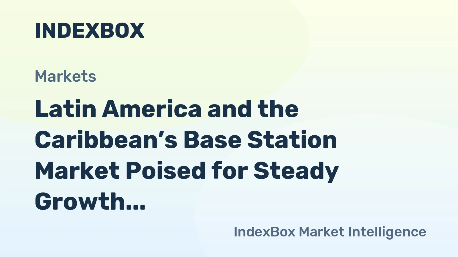 Latin America and the Caribbean’s Base Station Market Poised for Steady Growth with 1.6% CAGR